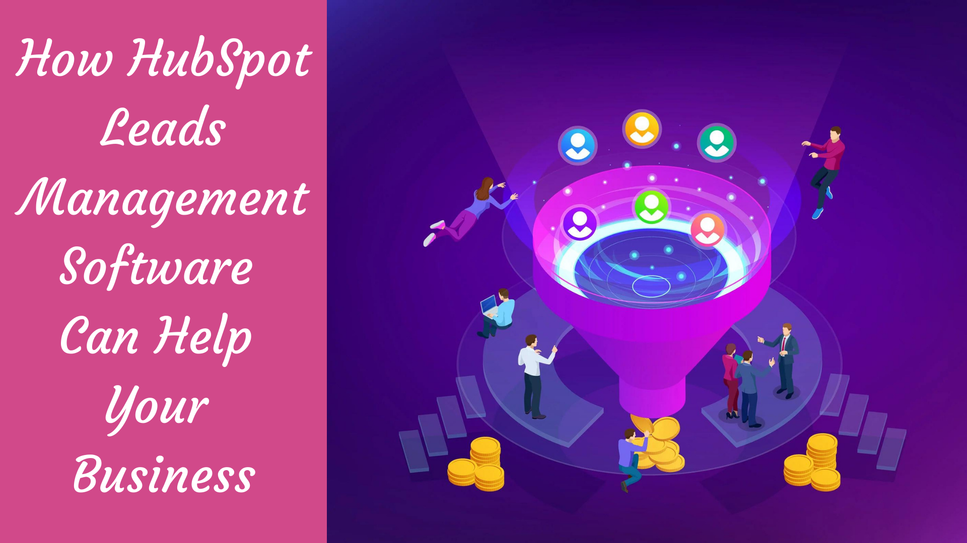 How HubSpot Leads Management Software Can Help Your Business